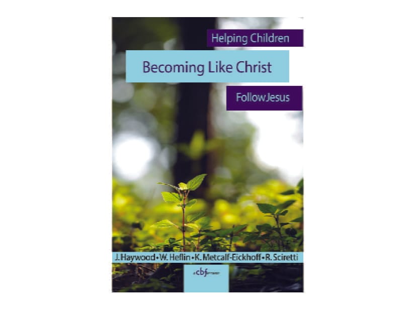 Becoming Like Christ: Helping Children Follow Jesus - By Cooperative ...