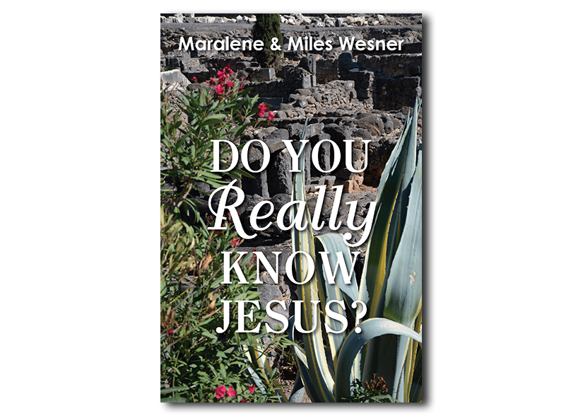 Do You Really Know Jesus? - By Maralene and Miles Wesner - Good Faith Media