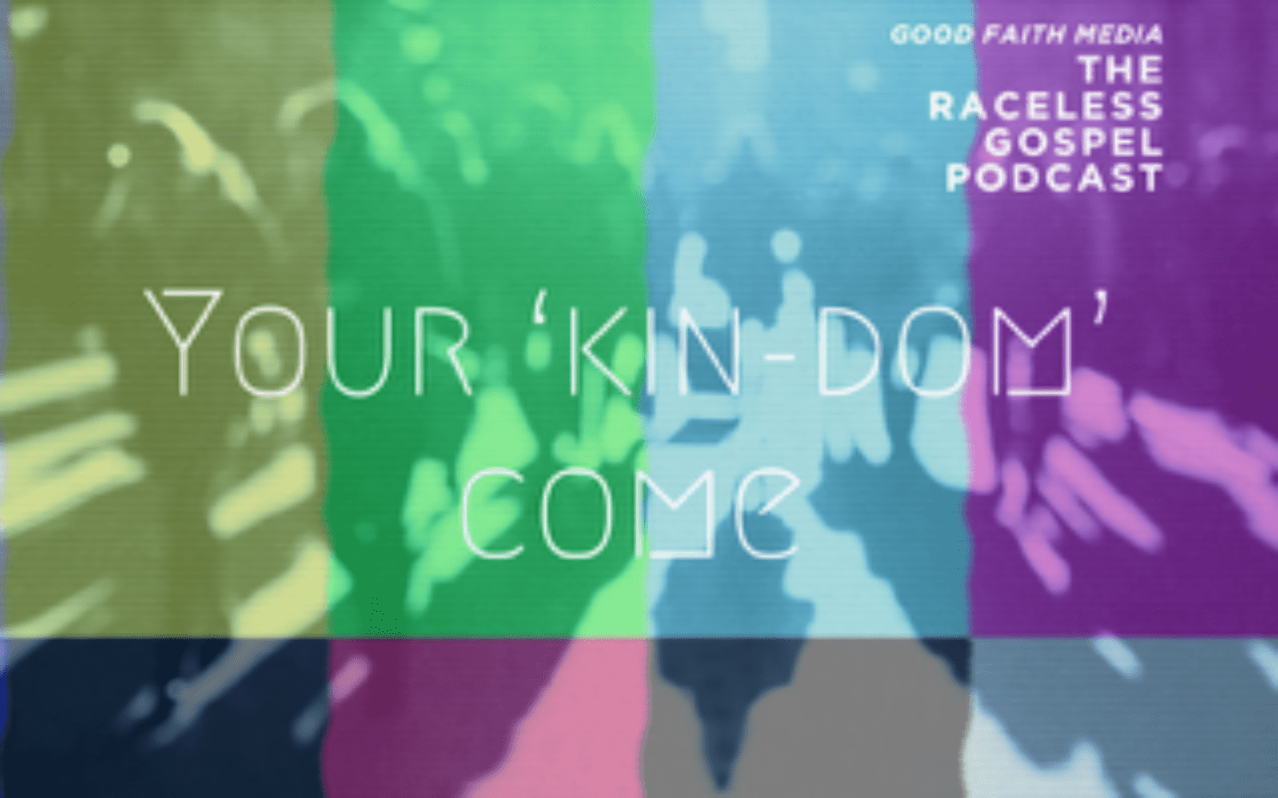 “Your ‘Kin-dom’ Come”: An Advent Podcast Series Reminds Listeners That ...